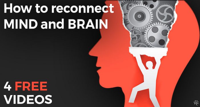How to reconnect Mind and Brain: acting on emotions, awareness and ...